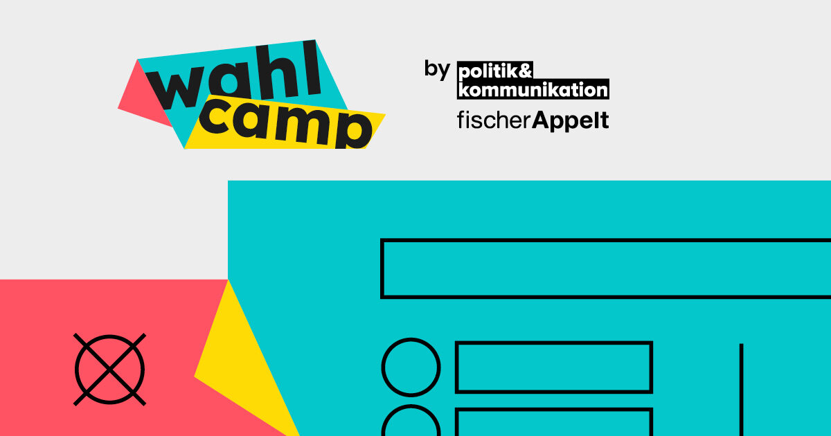 fischerAppelt | Startschuss für das „Wahlcamp“ in Berlin